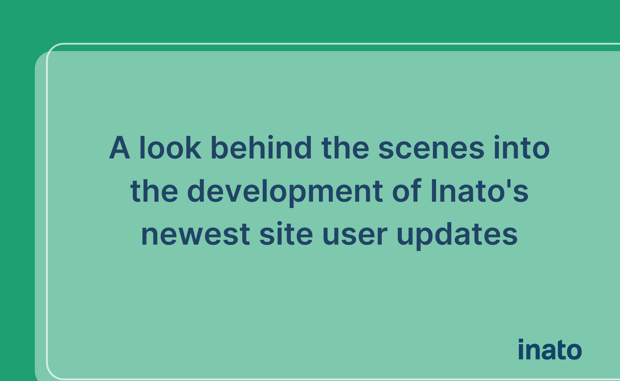 Behind The Scenes of The New Inato Site User Experience | Inato